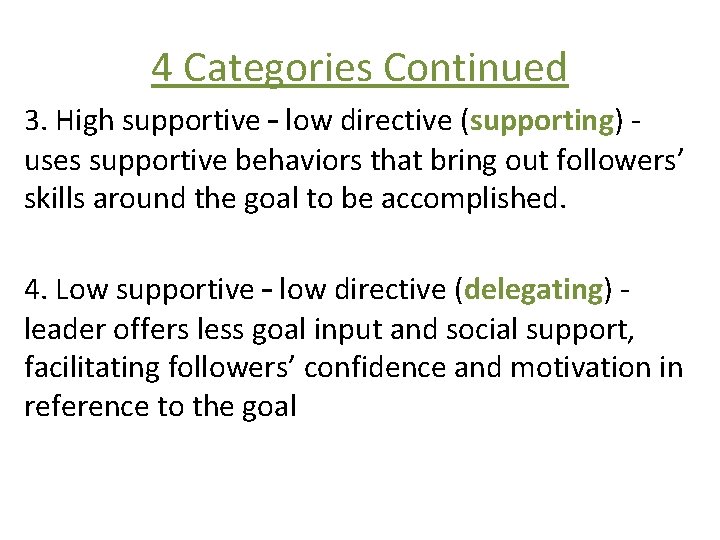 Types of Leadership Situational Situational Approach As the