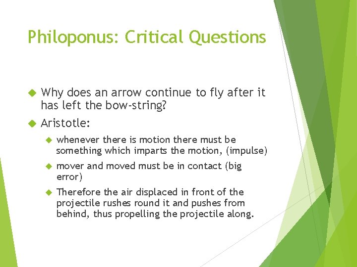 PHILOPONUS Commentary on Physics 517 AD Develops the