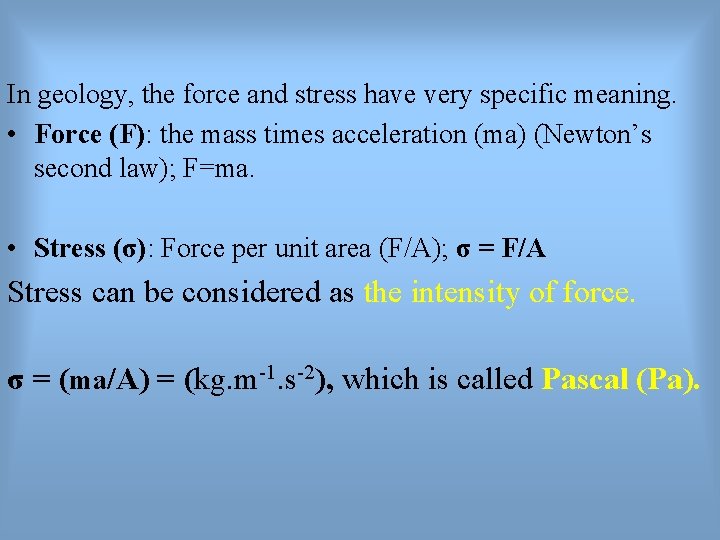 Chapter 3 Force and Stress In geology the