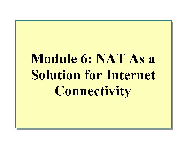 Module 6 NAT As a Solution for Internet