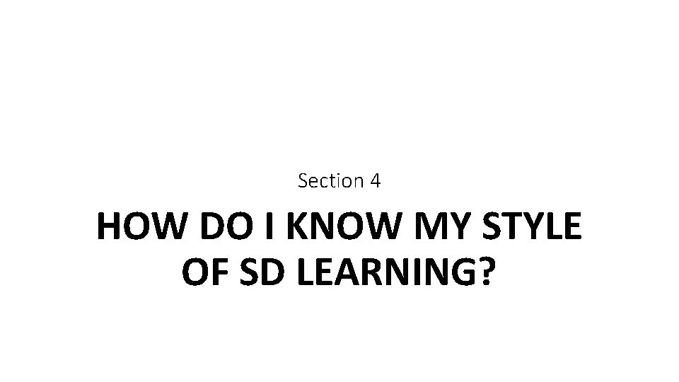 Section 4 HOW DO I KNOW MY STYLE