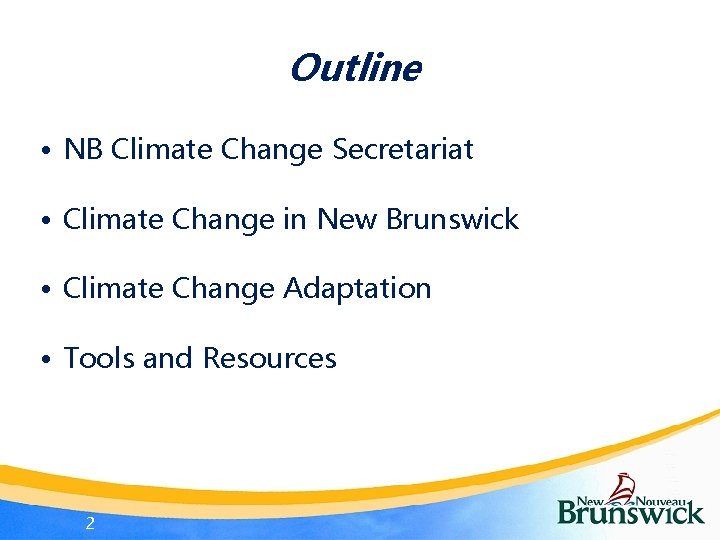 to Climate Change Projections and Impacts New Brunswick