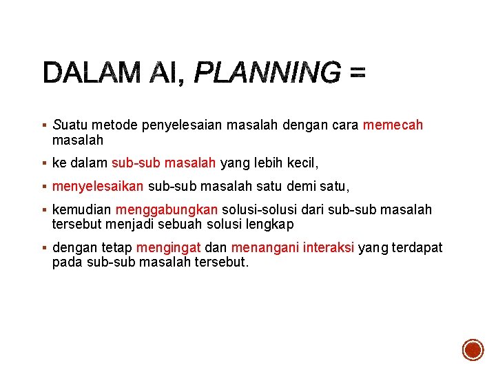Searching Reasoning Planning Learning Apa itu Planning Dunia