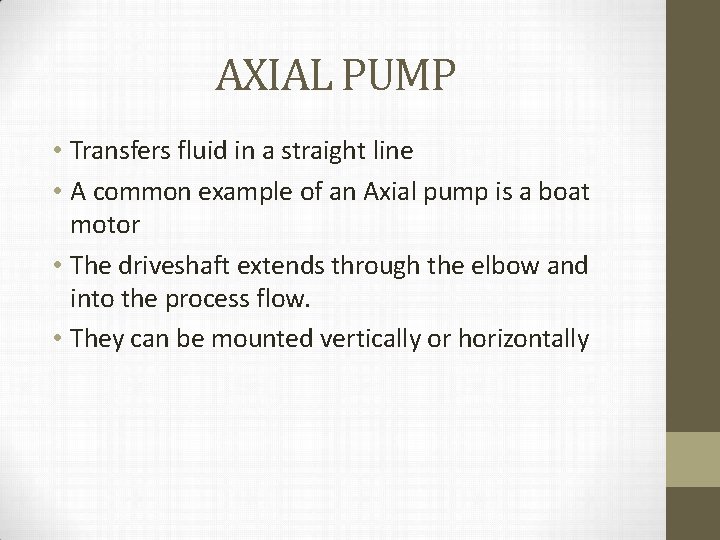 Pumps AXIAL PUMP AXIAL PUMP Transfers fluid in