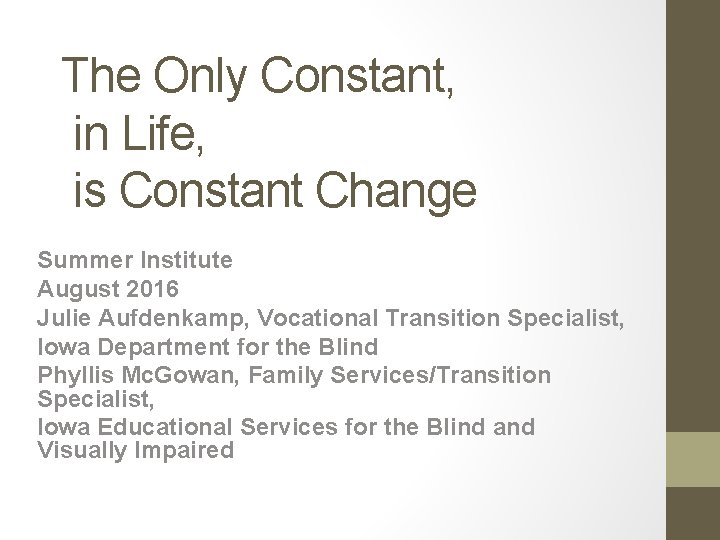 The Only Constant in Life is Constant Change