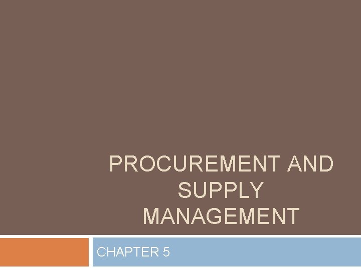 PROCUREMENT AND SUPPLY MANAGEMENT CHAPTER 5 MATERIAL MANAGEMENT
