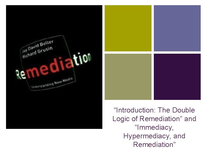 Introduction The Double Logic of Remediation and Immediacy