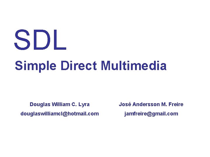 SDL Simple Direct Multimedia Douglas William C Lyra