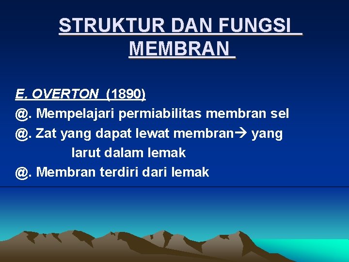 STRUKTUR DAN FUNGSI MEMBRAN E OVERTON 1890 Mempelajari