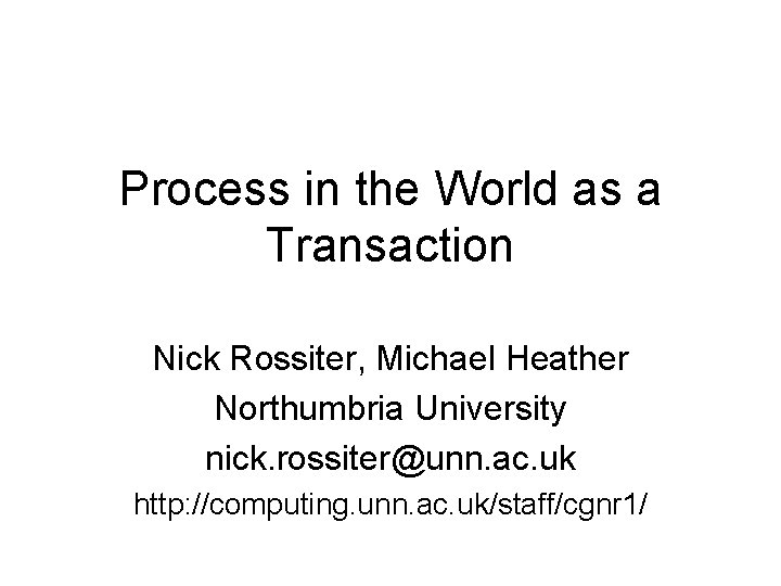Process in the World as a Transaction Nick