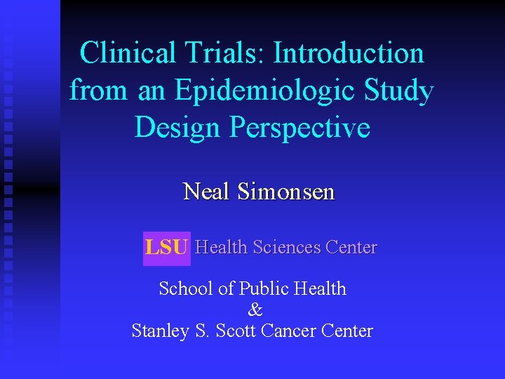 Clinical Trials Introduction from an Epidemiologic Study Design
