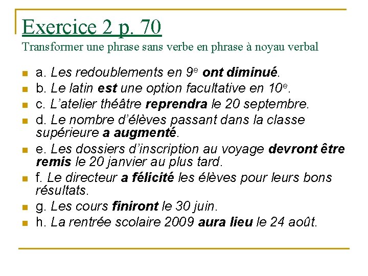 Exercice 1 p 70 Utiliser la ponctuation forte