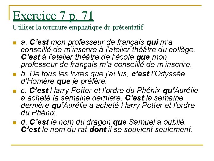 Exercice 1 p 70 Utiliser la ponctuation forte