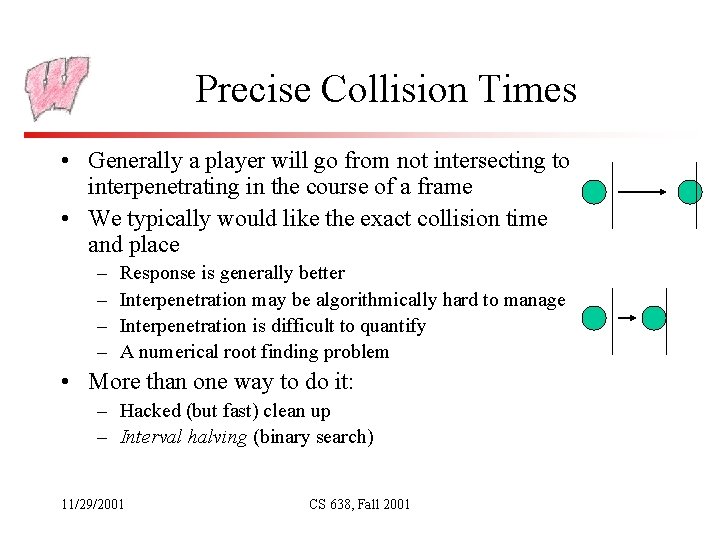 Today Collision Detection This lecture is an overview