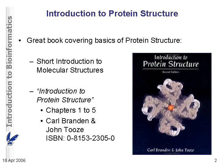 Introduction to Bioinformatics Lecture 14 Protein Folding Centre