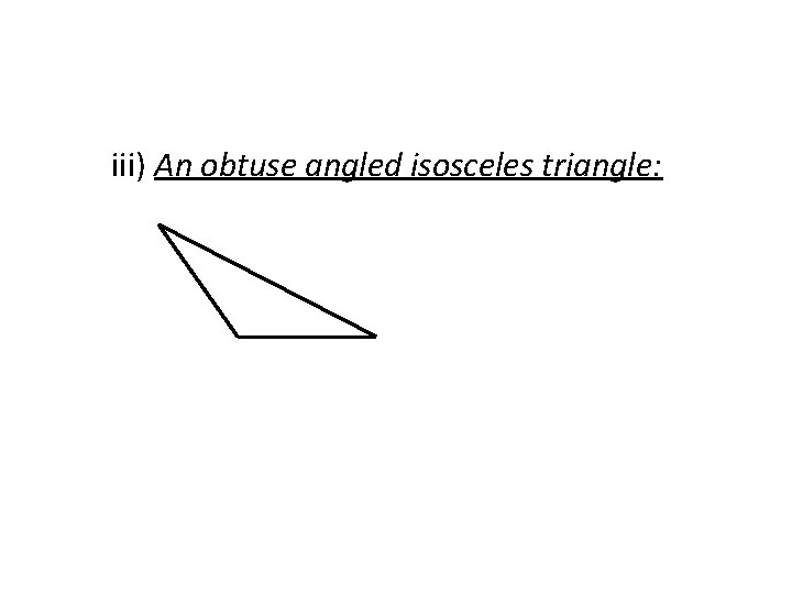 Types of Triangles 1 Types by angle i
