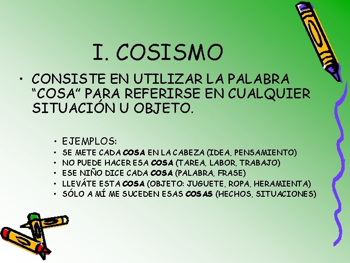 VICIOS DE DICCIN ALGUNOS VICIOS SON BARBARISMOS Se