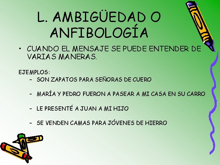 VICIOS DE DICCIN ALGUNOS VICIOS SON BARBARISMOS Se