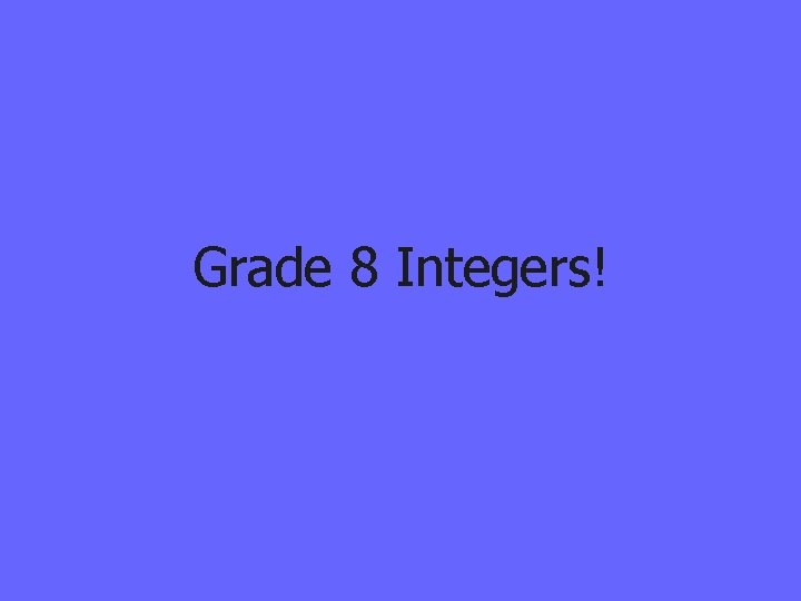 Grade 8 Integers What You Will Learn n
