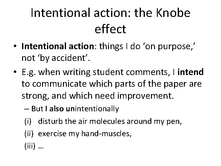 Experimental philosophy Some examples Intentional action the Knobe