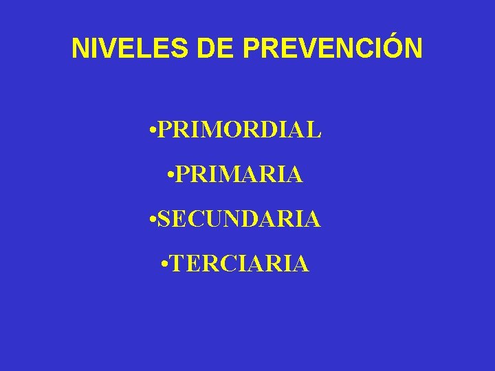 PREVENCIN DE ENFERMEDADES Conjunto de acciones encaminadas a