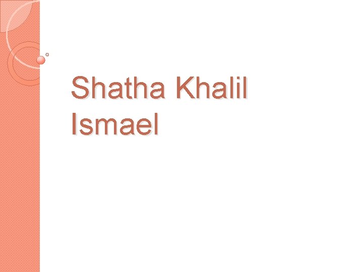 Shatha Khalil Ismael Transformation The uptake of DNA