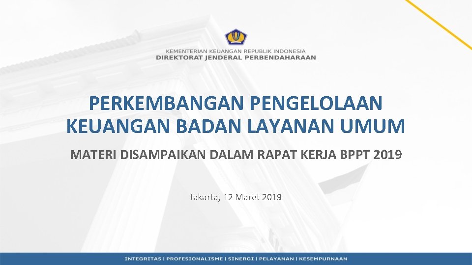 PERKEMBANGAN PENGELOLAAN KEUANGAN BADAN LAYANAN UMUM MATERI DISAMPAIKAN