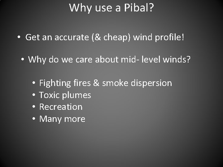 Lab 10 Pibals Pilot Balloons Why use a