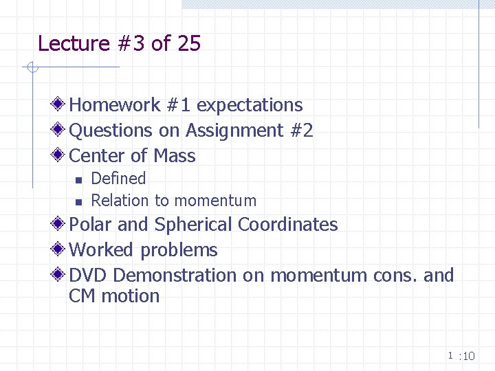 Lecture 3 of 25 Homework 1 expectations Questions