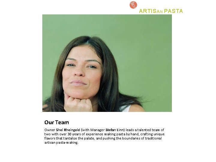 M ongibello ARTIS PASTA AN About Our Business