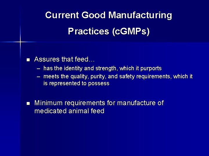 Current Good Manufacturing Practices c GMPs n Assures