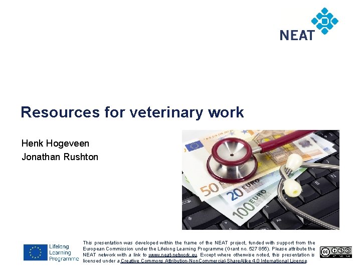 Resources for veterinary work Henk Hogeveen Jonathan Rushton