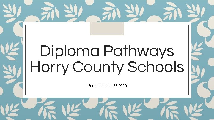 Diploma Pathways Horry County Schools Updated March 25