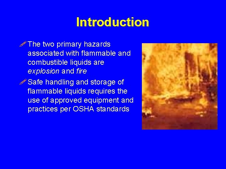 Flammable and Combustible Liquids Introduction The two primary