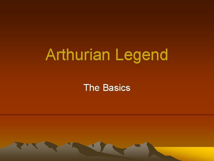 Arthurian Legend The Basics Who is King Arthur