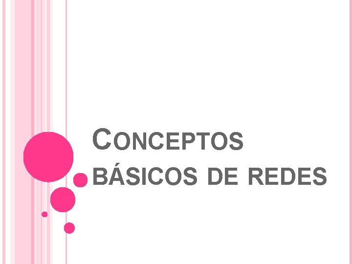 CONCEPTOS BSICOS DE REDES QU ES UNA RED