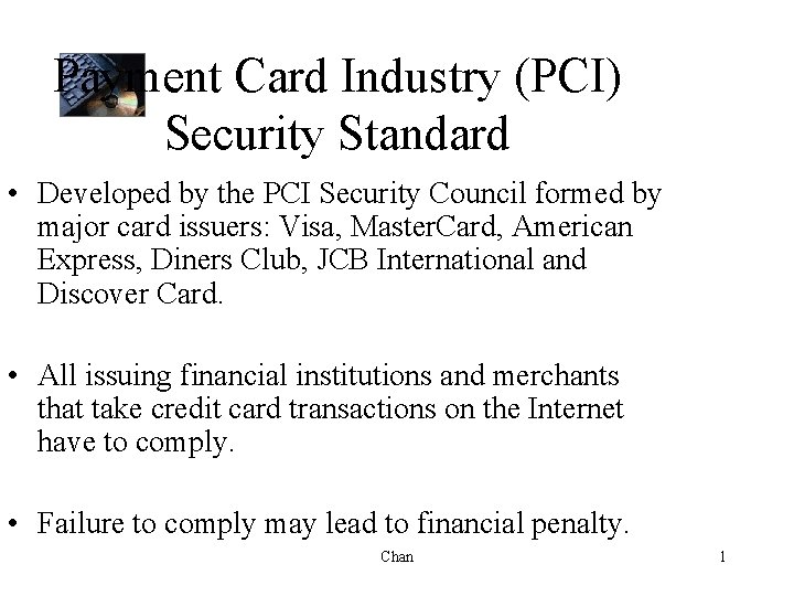Payment Card Industry PCI Security Standard Developed by