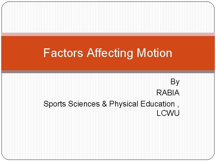 Factors Affecting Motion By RABIA Sports Sciences Physical
