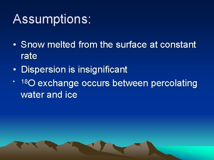 Isotopic Evolution of Snowmelt Vicky Roberts Paul Abood