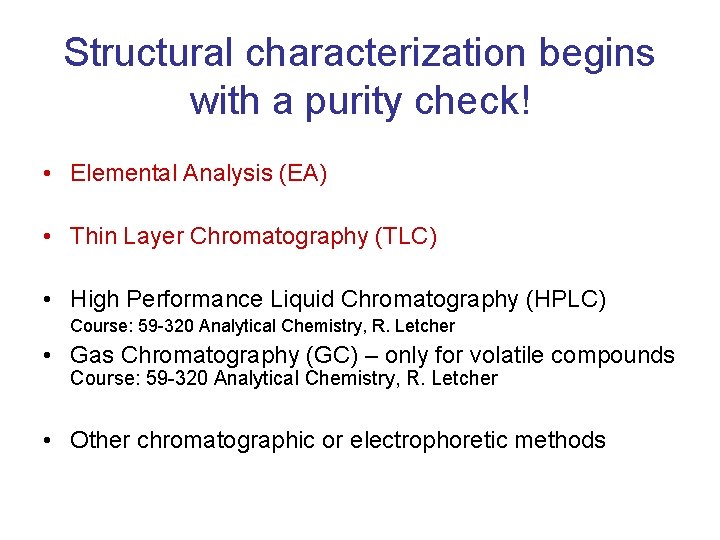 Structural characterization begins with a purity check Elemental