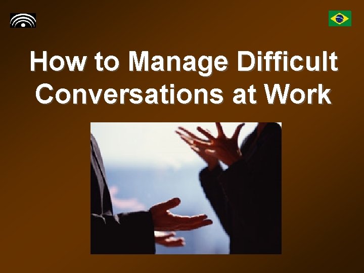 How to Manage Difficult Conversations at Work Introduction