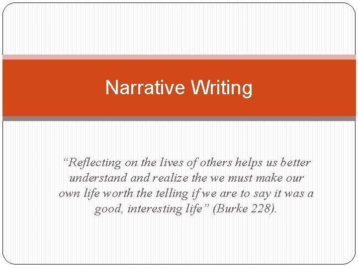 Narrative Writing Reflecting on the lives of others