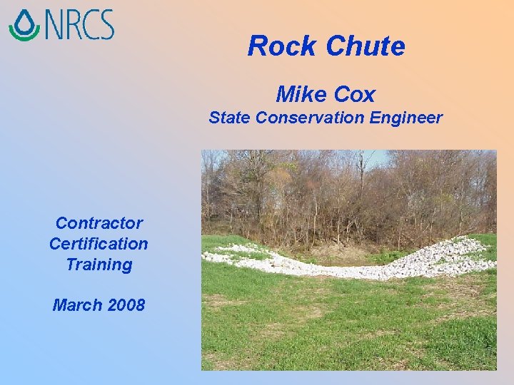 Rock Chute Mike Cox State Conservation Engineer Contractor