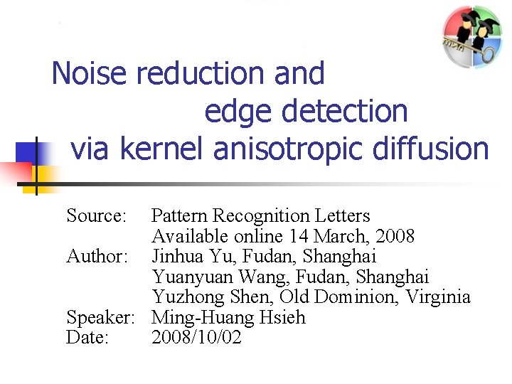 Noise reduction and edge detection via kernel anisotropic