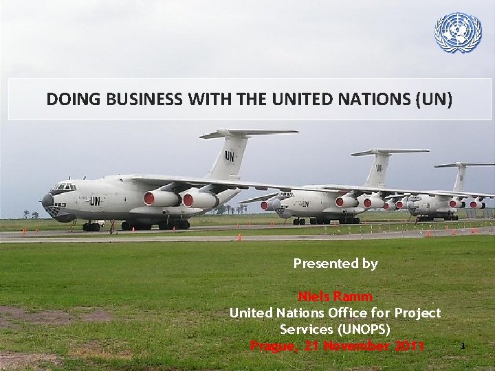 DOING BUSINESS WITH THE UNITED NATIONS UN Presented