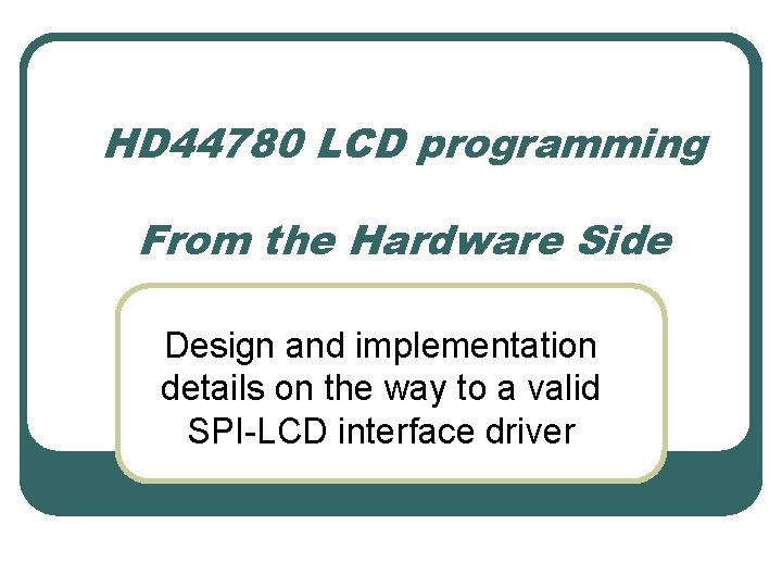 HD 44780 LCD programming From the Hardware Side