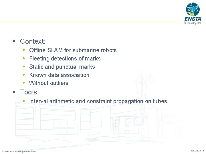 SLAM with fleeting detections Fabrice LE BARS Outline