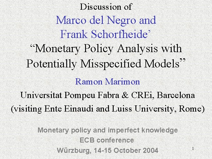 Discussion of Marco del Negro and Frank Schorfheide