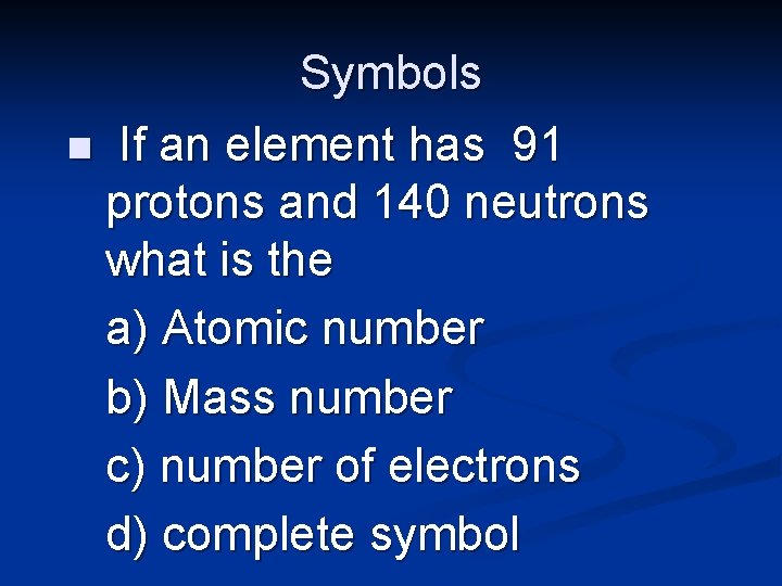 Atomic Number n Atoms are composed of identical