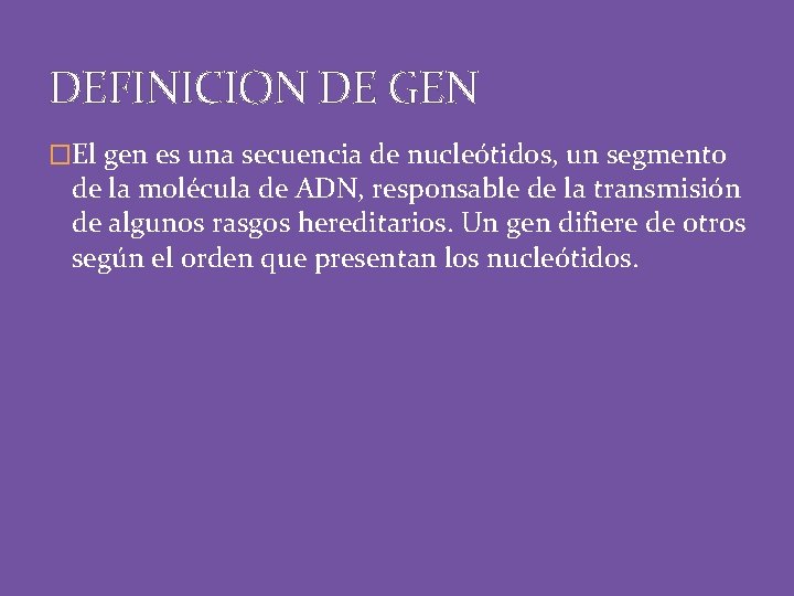 Gentica molecular es el campo de la biologa